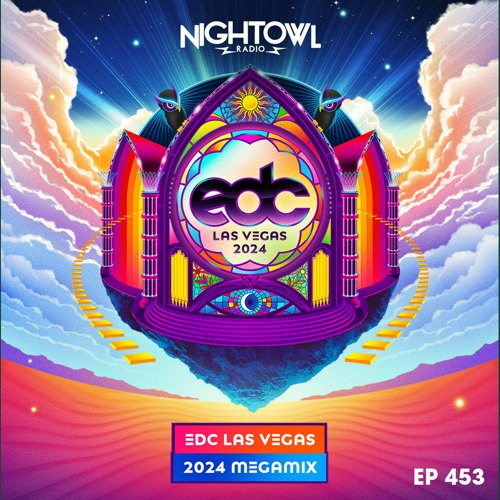 Stream Night Owl Radio 453 ft. EDC Las Vegas 2024 Mega-Mix by INSOMNIAC ...