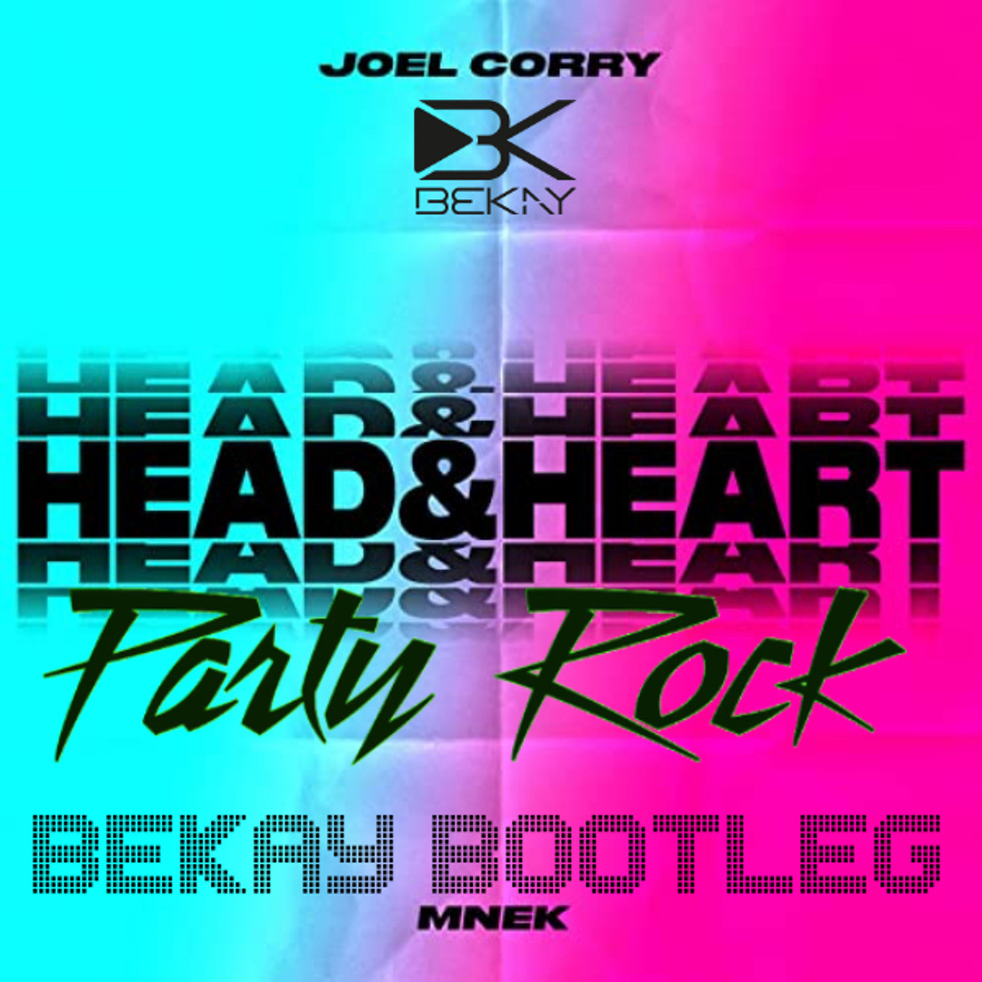 Stream HEAD & HEART & PARTY ROCK (BEKAY BOOTLEG) by bekaymusic | Listen ...