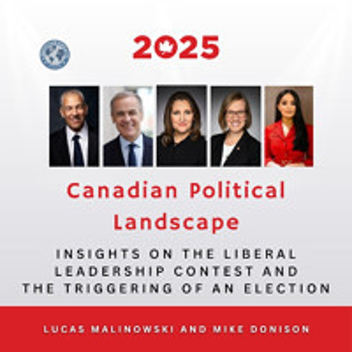Stream Lucas Malinowski and Mike Donison - Canadian Political Landscape ...