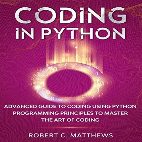 Stream Pcz Coding In Python Advanced Guide To Coding Using Python Programming Principles To
