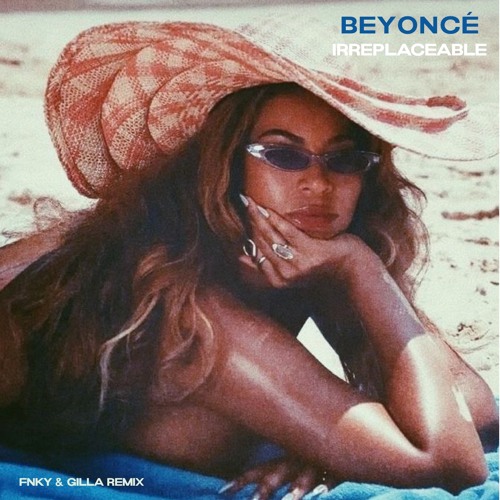 Stream Beyoncé - Irreplaceable (FNKY & Gilla Remix) by FNKY / BRAT LAND | Listen online for free ...