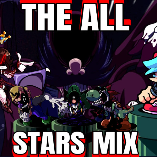 Stream THE ALL STARS MIX | FNF ALL STARS MASHUP by InviFX2 | Listen ...