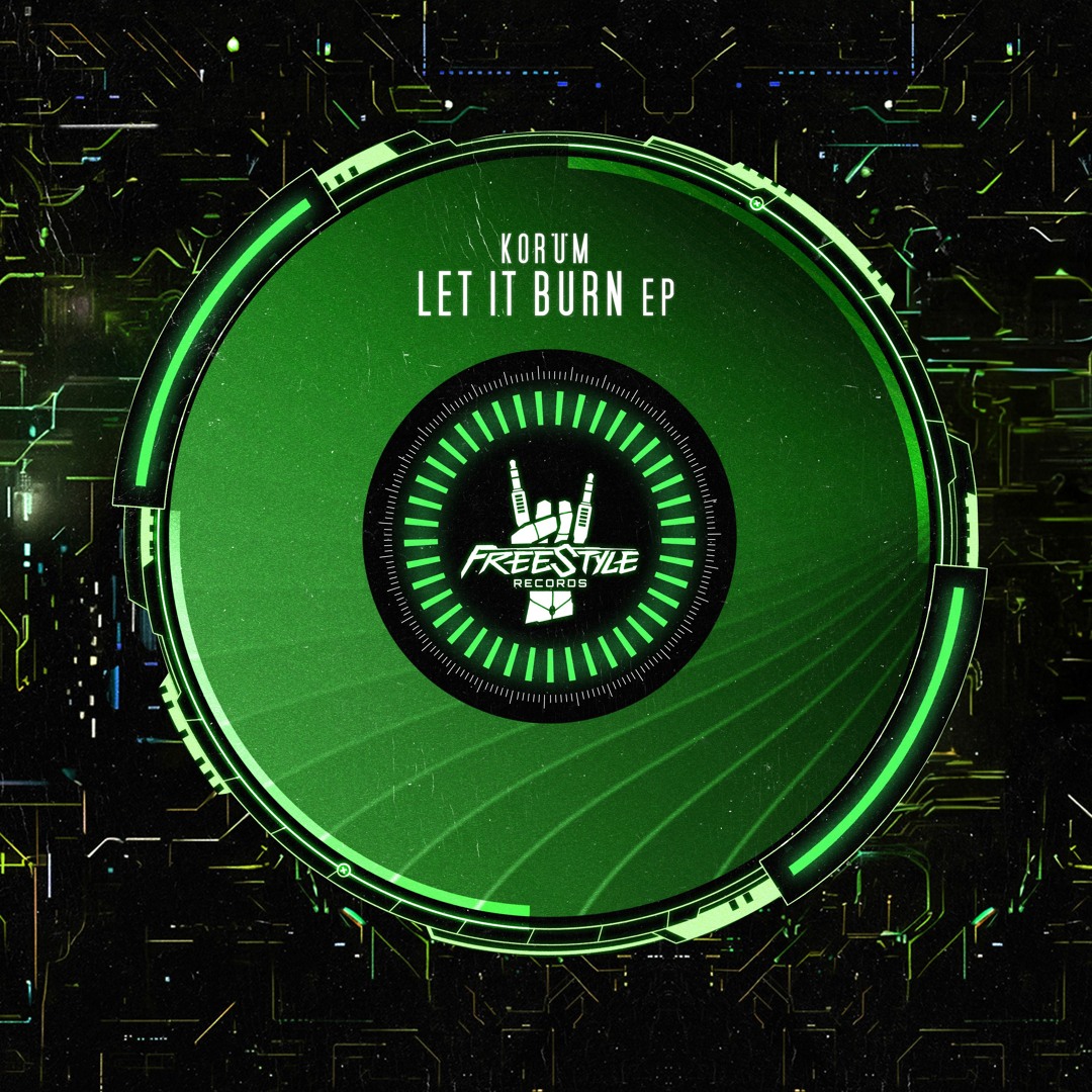 Stream KORÜM - LET IT BURN [FREE DL] by Freestyle Records | Listen online for free on SoundCloud