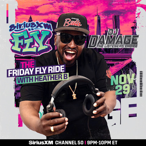Stream DJ DAMAGE ON SIRIUS XM FLY RIDE WITH HEATHER B ON THE FRIDAY FLY ...