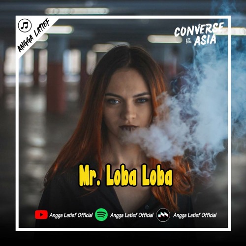 Stream Dj Viral Mr Loba Lobaa By Angga Latief Official Listen