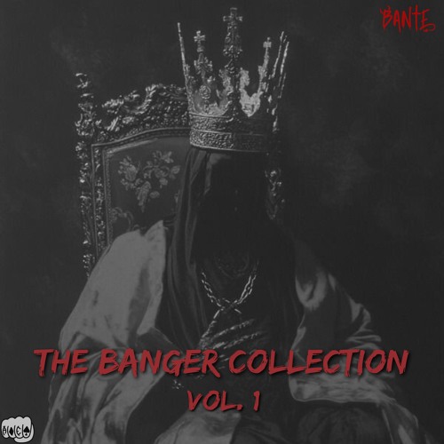 Stream Bante | Listen to The Banger Collection Vol 1. playlist online ...