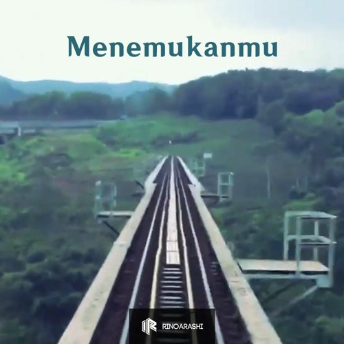 Stream Menemukanmu (2021 demo) by Rinoarashi-P | Listen online for free ...