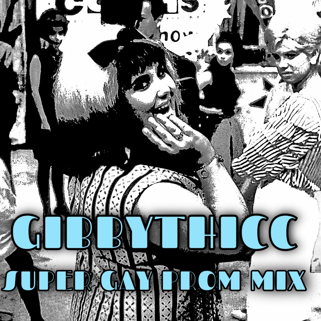 Listen to music albums featuring SUPER GAY PROM MIX by GIBBY THICC ...