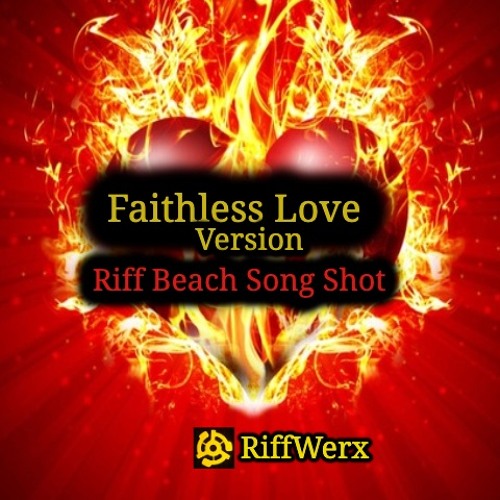 Stream Faithless Love - Version by Riff Beach | Listen online for free ...