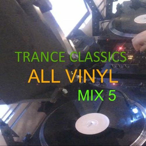 Stream Trance Classics All Vinyl Mix 5 by Adrenalin | Listen online for ...