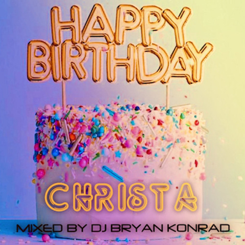 Stream Christa's Birthday Mix 2022 by Bryan Konrad | Listen online for ...