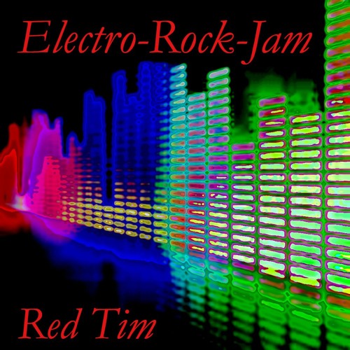 Stream Electro Rock Jam by Red Tim | Listen online for free on SoundCloud