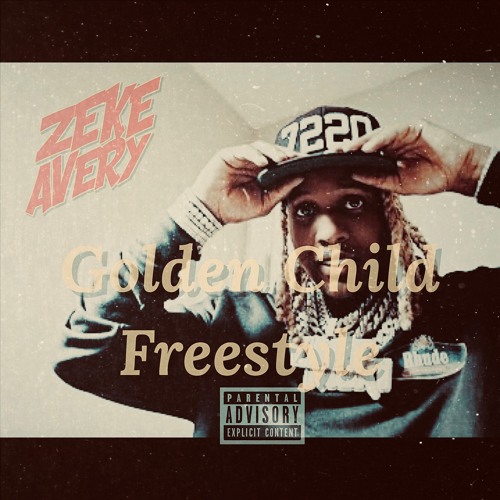 Stream (LJA Remix Series PT 8) Zeke Avery - Golden Child Freestyle (Lil ...