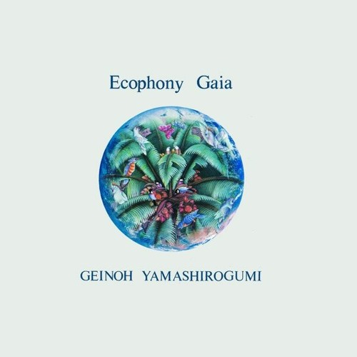 Stream Geinoh Yamashirogumi | Listen to Ecophony Gaia playlist online ...