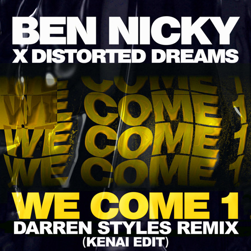 Stream We Come 1 (Darren Styles Remix / Kenai Edit) by Ben Nicky ...