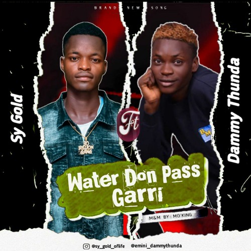 Stream Water Don Pass Garri. SY Gold ft. Dammy Thunda by Sy Gold (slow ...