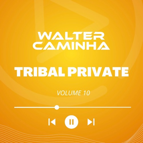 Stream TRIBAL PRIVATE VOL. 10 - PREVIEW (PIX/PAYPAL) by Walter Caminha ...