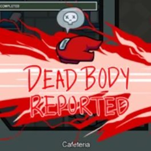 Stream among us dead body report by Lev Sirchenko | Listen online for ...