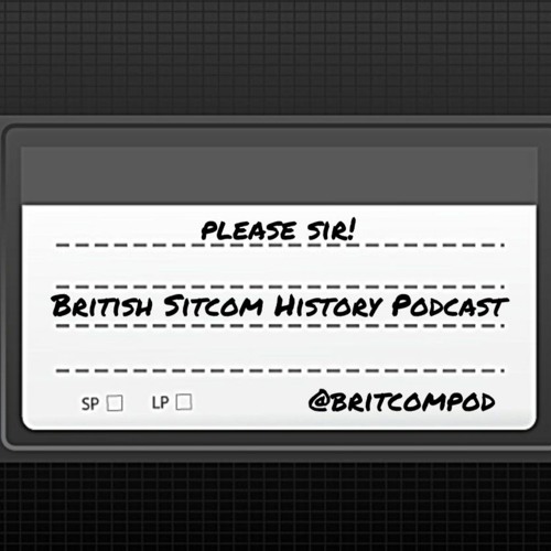 Stream Episode Please Sir Part 1 By British Sitcom History Podcast Podcast Listen Online