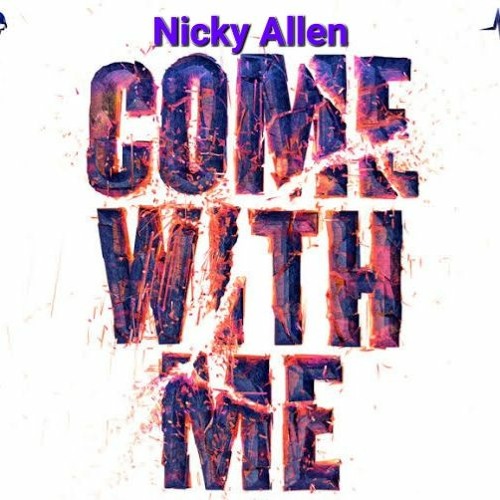 Stream COME WITH ME (Nicky Allen) by Nicky Allen & Daz Mclean | Listen ...