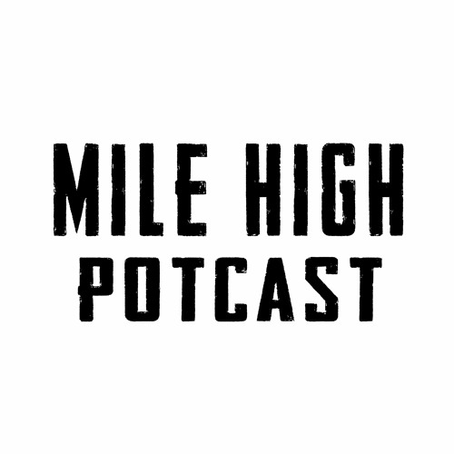 Stream episode Mile High Potcast ~ Things We Love by Truckee Pacific ...