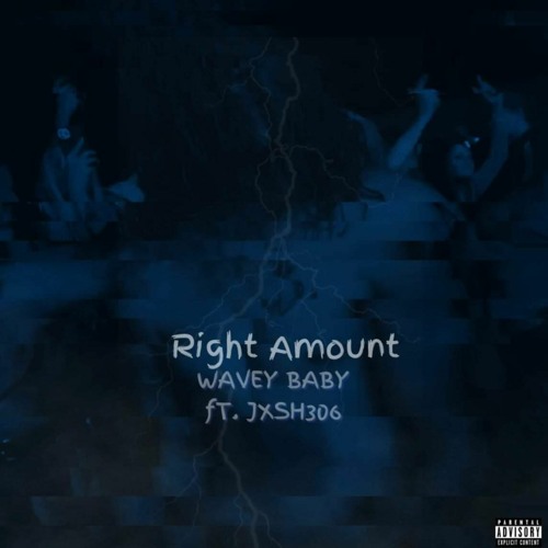 Stream Right Amount - Wavey baby ft Jxsh306 by WaveyBaby | Listen ...