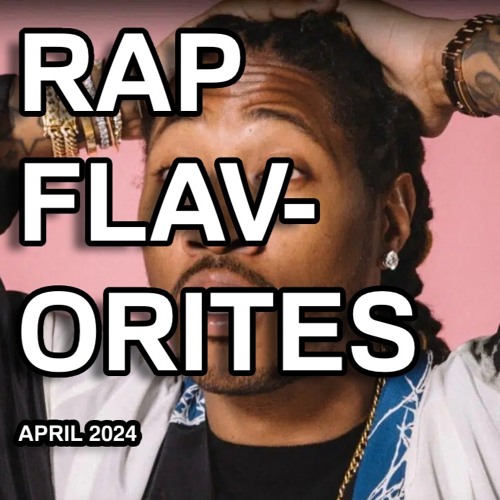 Stream RAP FLAVOR-ITES :: APRIL 2024 [tr3ymoody mix] by tr3ymoody ...