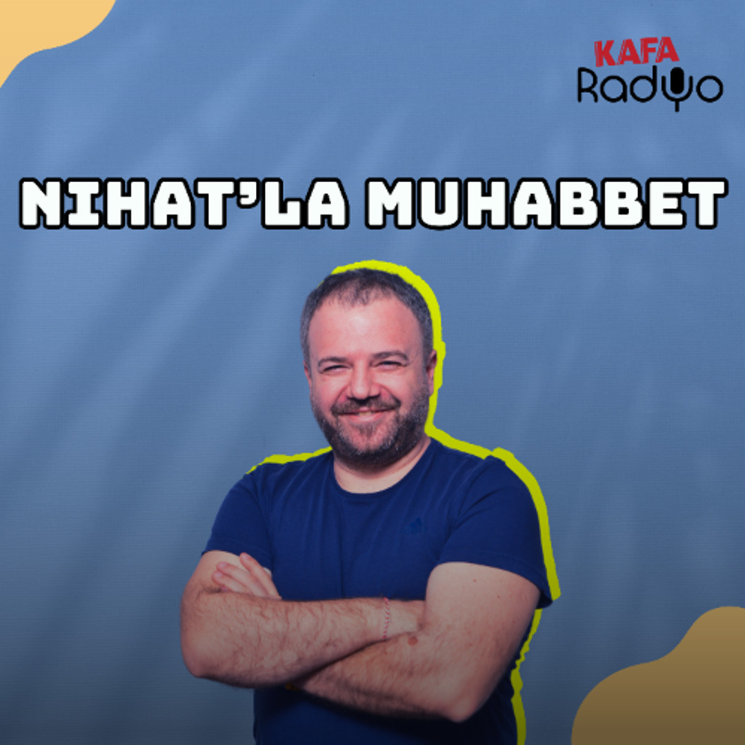 Stream Nihat'la Muhabbet (14 Temmuz 2025) by Radyoland | Listen online for free on SoundCloud