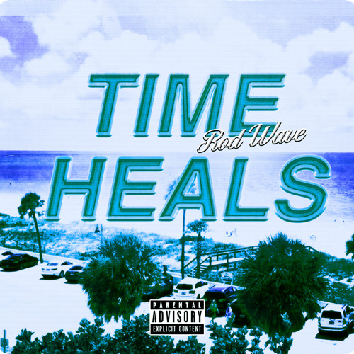 Stream Time Heals by Rod Wave | Listen online for free on SoundCloud