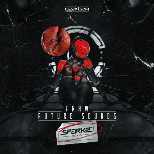 Stream Fraw - Future Sounds (Sparkz Remix) by Gearbox Digital | Listen ...