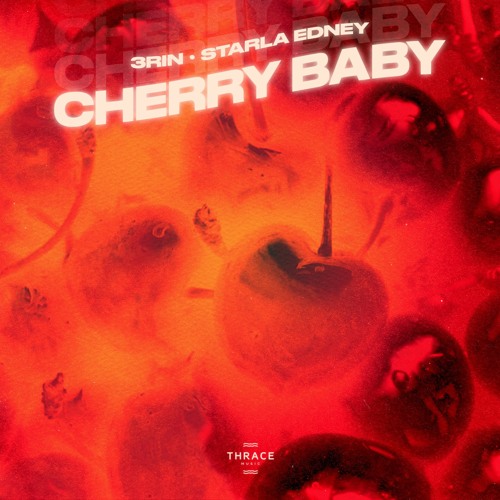 Stream 3RIN, Starla Edney - Cherry Baby by Thrace Music | Listen online ...