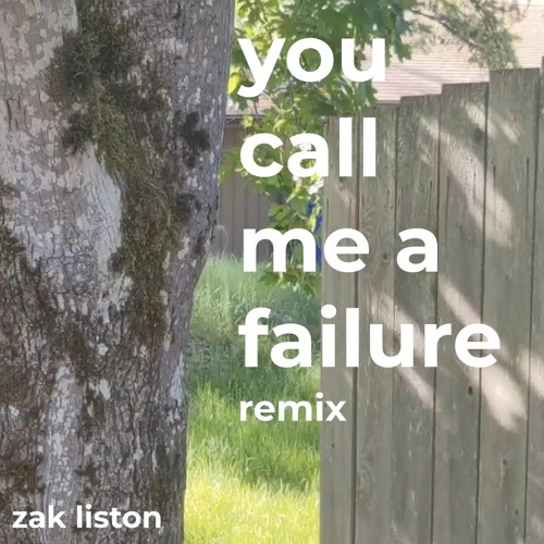 Stream You Call Me A Failure (Remix) by zak l | Listen online for free ...