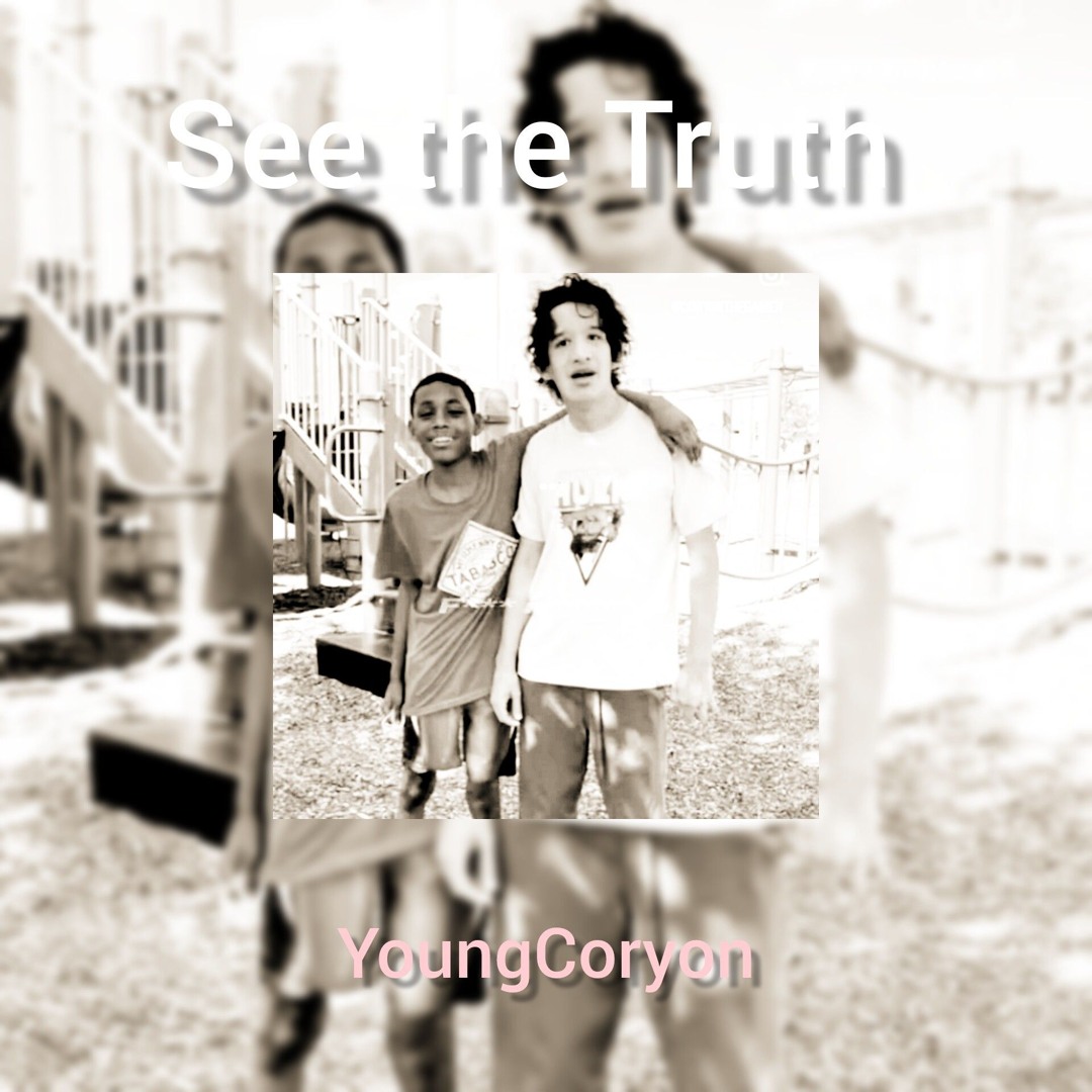 Stream Young coryon - See The Truth.m4a by Yungcoryon | Listen online ...