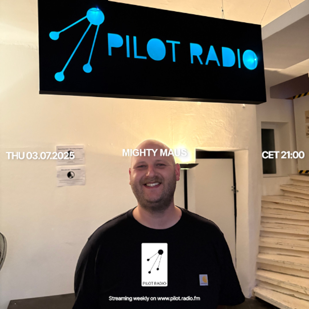 Stream Mighty Maus @Pilot Radio - 03 July 2025 by pilot.radio.fm ...