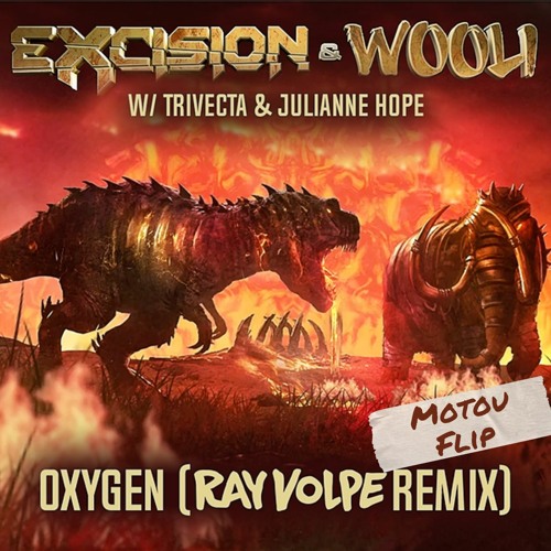 Stream Excision X Wooli X Trivecta - Oxygen (Ray Volpe Remix)[Motou ...