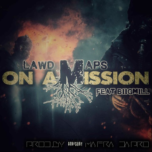 Stream Lawd Maps- On A Mission (Feat. Biigmill) by Lawd Maps | Listen online for free on SoundCloud