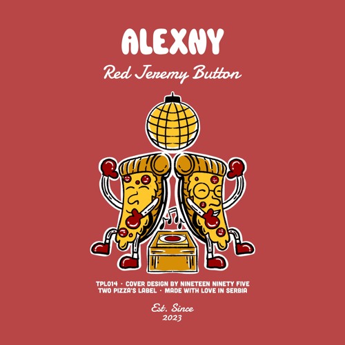 Stream PREMIERE: Alexny - Red Jeremy Button [Two Pizza's Label] by ...