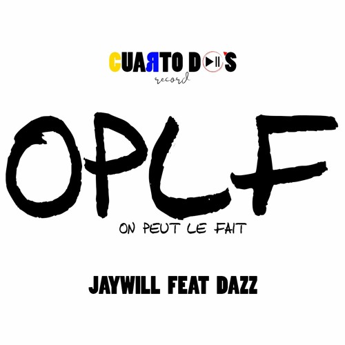 Stream JAYWILL X DAZZ - ON PEUT LE FAIT (Audio Officiel) by CUARTO DOS ...