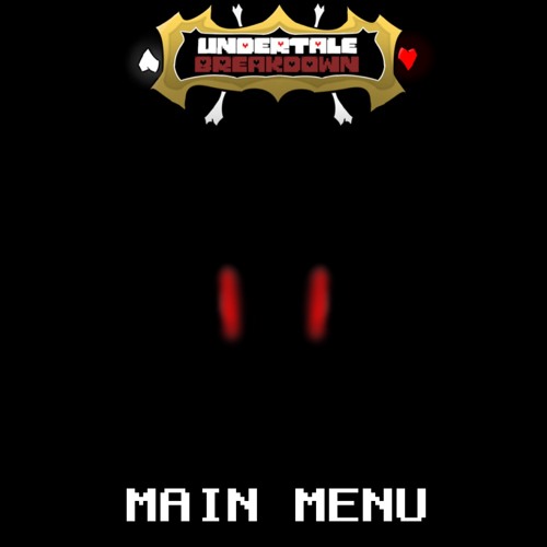 Stream Undertale Breakdown : ~Main Menu~ by Undertale Breakdown ...