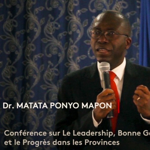 Stream Matata Ponyo Mapon, Leadership Et La Bonne Gouvernance Et Progrès Dans Les Provinces ...