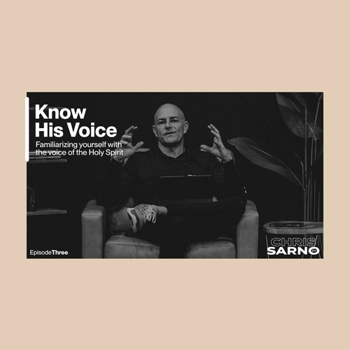 Stream Know His voice | Familiarizing yourself with the voice of the ...