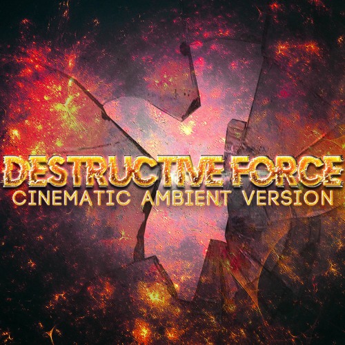 Stream Destructive Force (Cinematic Ambient Version) by Royalty-Free ...
