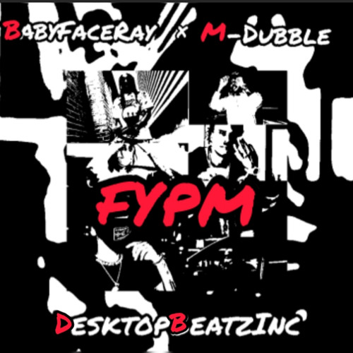 Stream FYPM (feat. BabyFace Ray) by DesktopBeatzInc | Listen online for ...