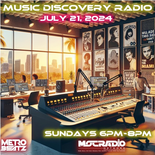 Stream Music Discovery Radio (Aired On MOCRadio 7-21-24) by Metro Beatz ...