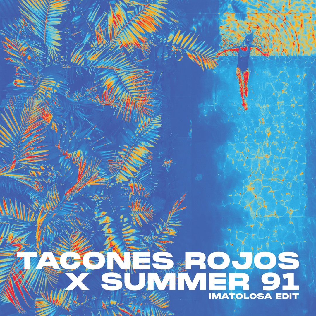 Stream Tacones Rojos x Summer 91 (IMATOLOSA Edit) - Noizu, Sebastián ...