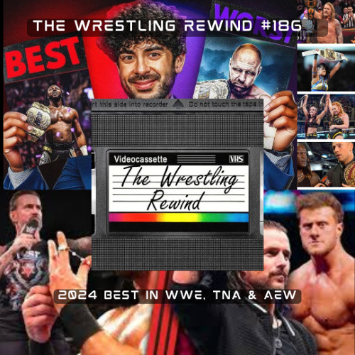Stream episode The Wrestling Rewind #186 🎙️: 2024 Best in WWE, TNA ...
