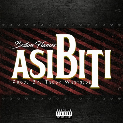 Stream Asibiti (Prod. Teddy Westside) by Boston Flamez | Listen online for free on SoundCloud