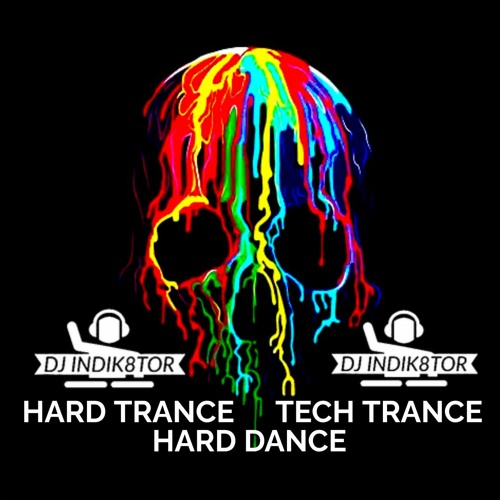 Stream INDIK8TOR - HARD TRANCE, TECH TRANCE, HARD DANCE by INDIK8TOR ...