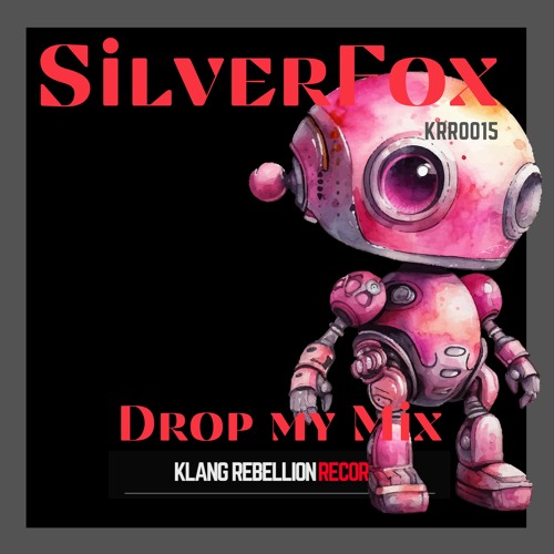 Stream SilverFox-Drop My Mix (Original Mix) by KLANG Rebellion Records ...