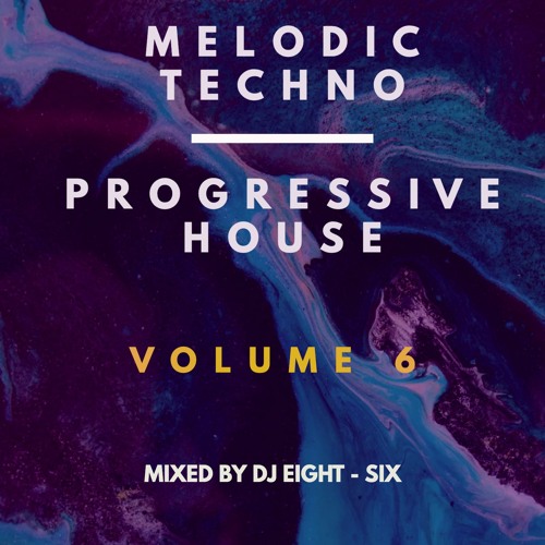 Stream DJ86- Progressive House-Melodic Techno Mix Vol.6 by D.J. Eight ...